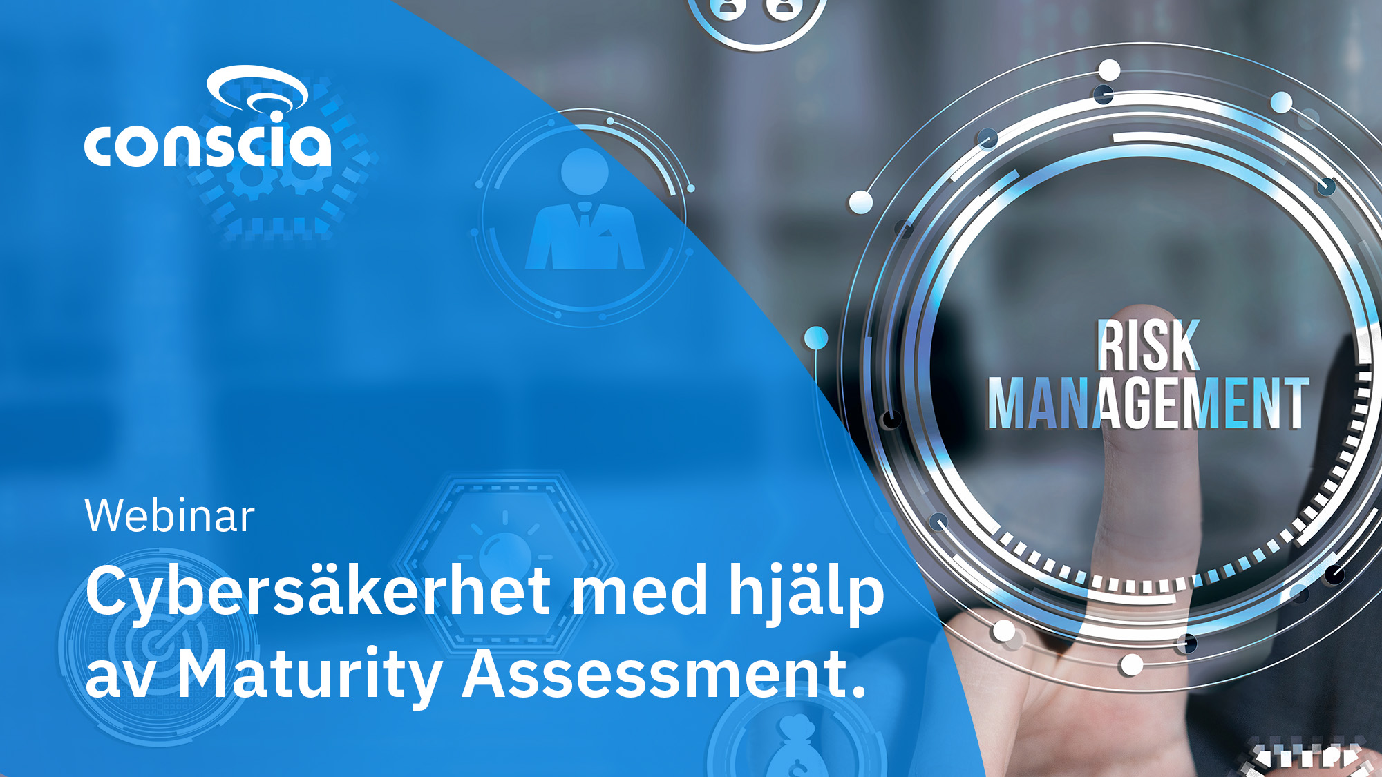 Inspelat webinar: Cybersäkerhet med hjälp av Maturity Assessment | Conscia Sverige