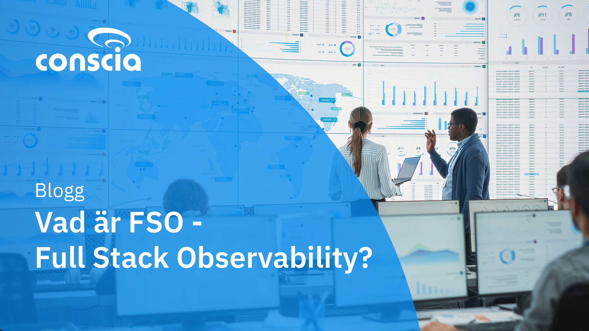 Vad är FSO – Full Stack Observability? | Conscia Sverige Vad är FSO – Full Stack Observability? | Conscia Sverige