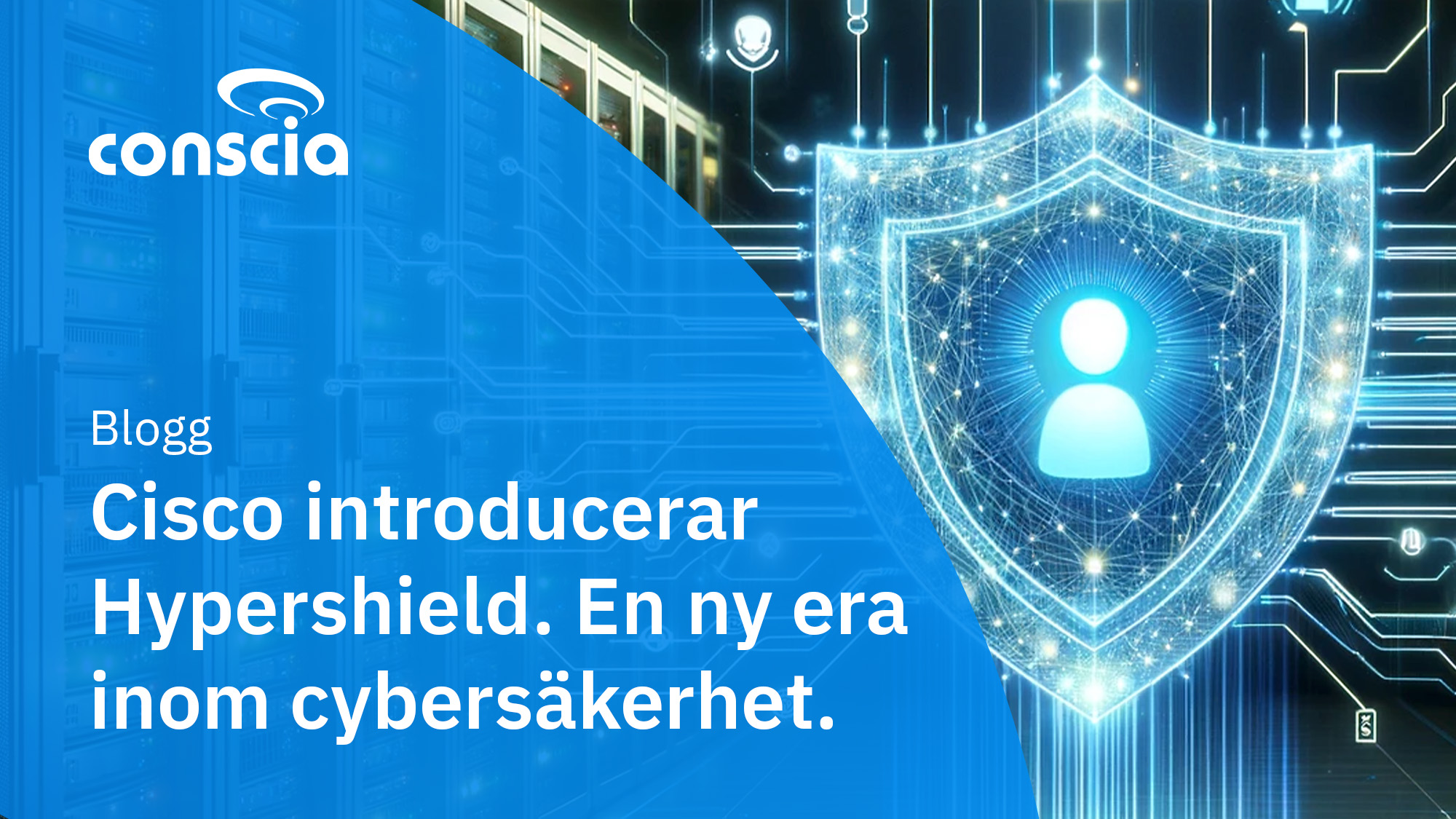 Cisco Hypershield - En ny era inom cybersäkerhet | Conscia Sverige