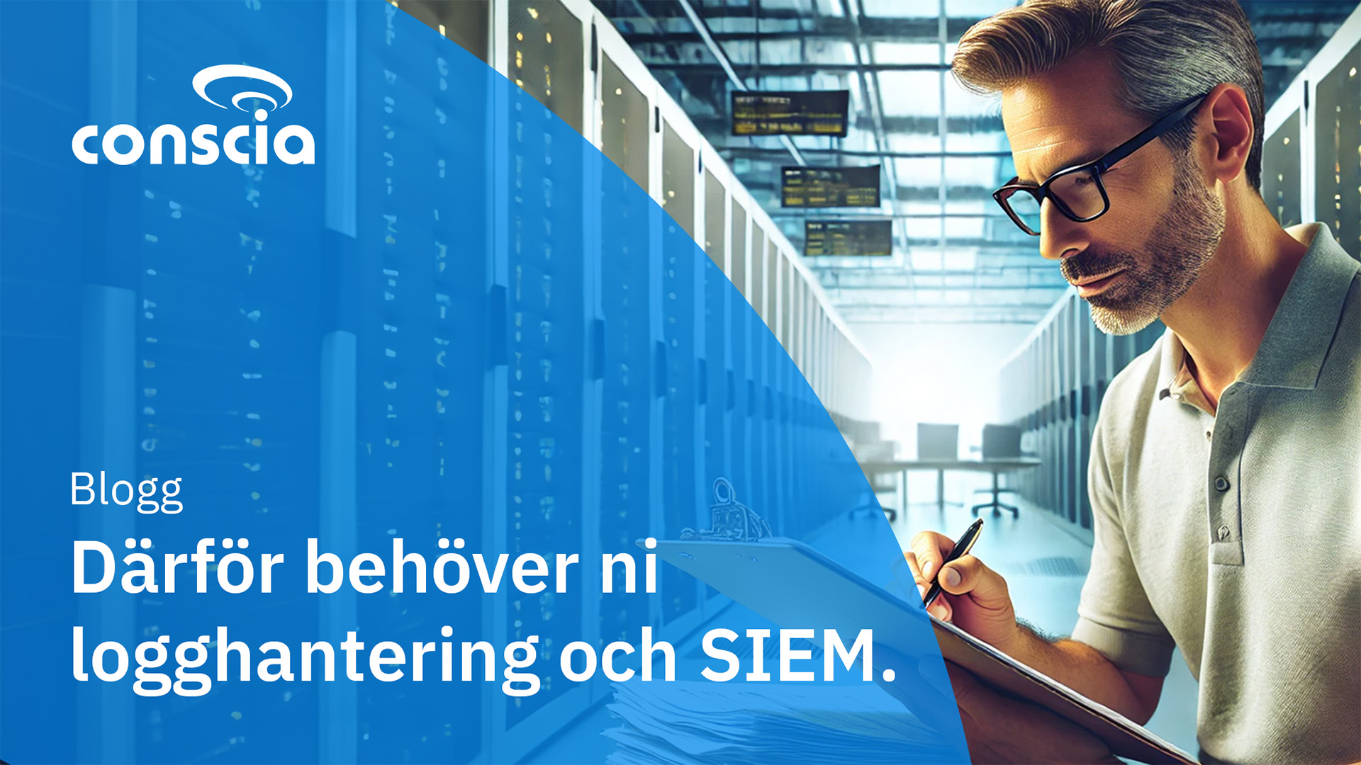 Därför behöver ni ett SIEM | Conscia Sverige