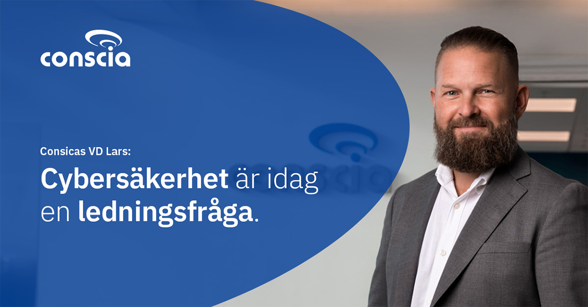 Cybersäkerhet är en ledningsfråga | Conscia Sverige