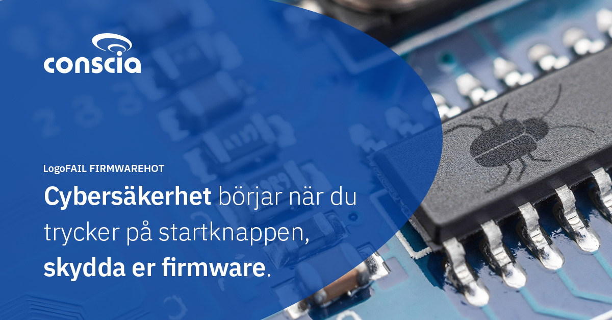 Stärk organisationens motståndskraft mot firmwarehot | Conscia Sverige